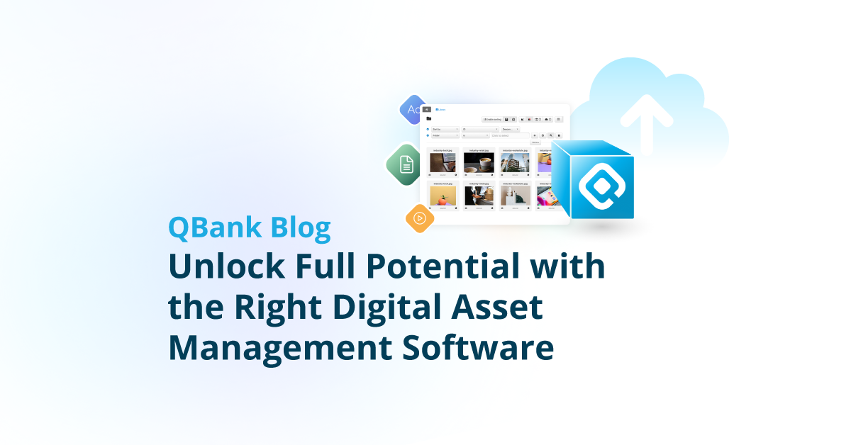 Unlock Full Potential with the Right Digital Asset Management Software