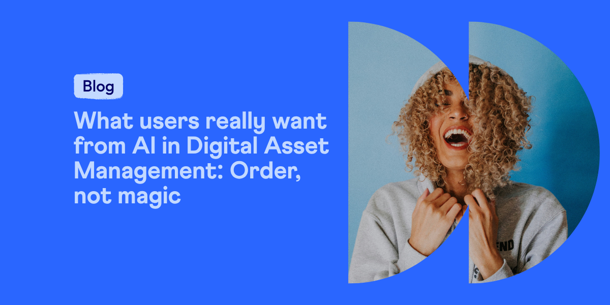 What users really want from AI in Digital Asset Management: Order, not ...