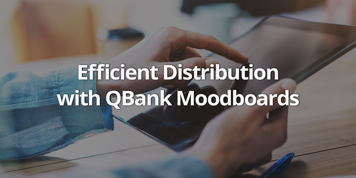 Distribute digital assets efficiently with Moodboards | QBank DAM
